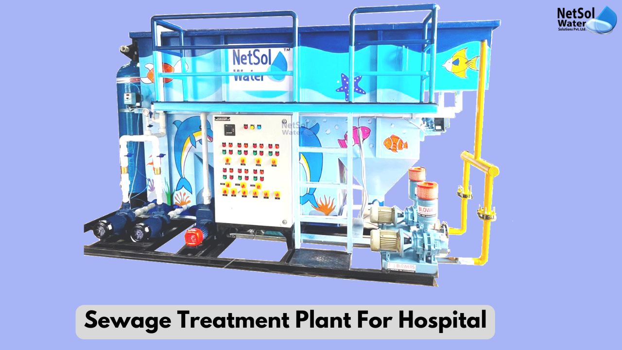 Importance of Sewage Treatment Plant In Hospital | 2024