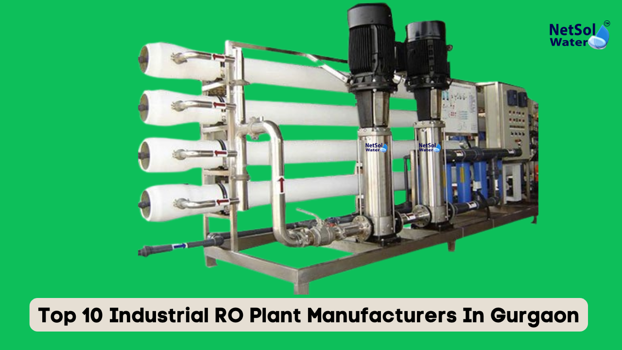 Top 10 Industrial RO Plant Manufacturers In Gurgaon [2026]