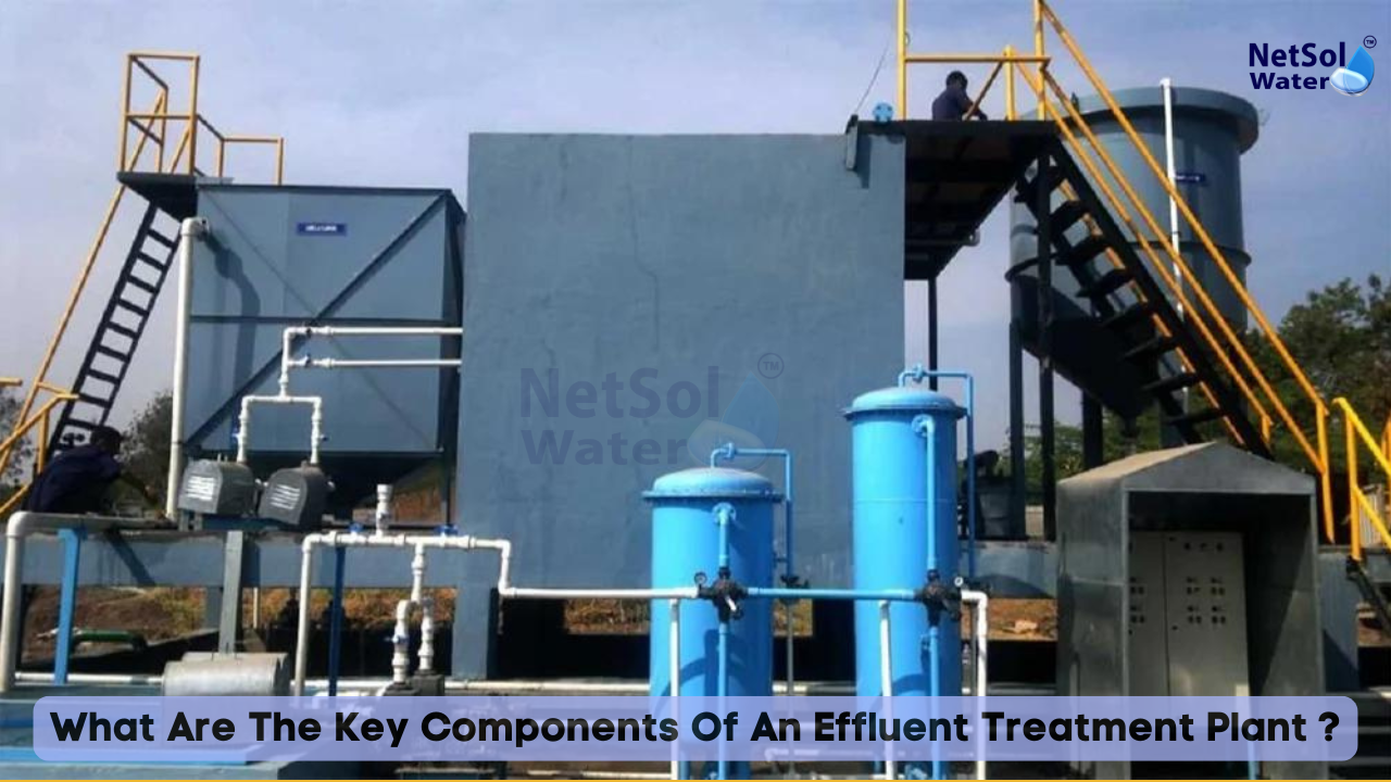What Are The Key Components Of An Effluent Treatment Plant