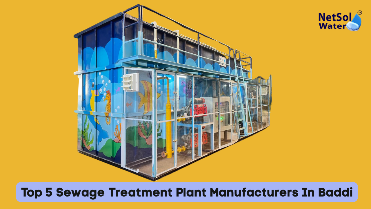 Top 5 Sewage Treatment Plant Manufacturers In Baddi [2025]